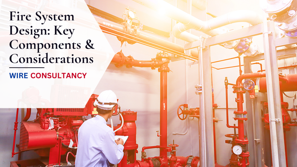 Fire System Design: Key Components and Considerations