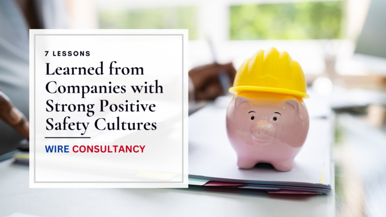 7 Lessons from Companies with Strong Positive Safety Culture