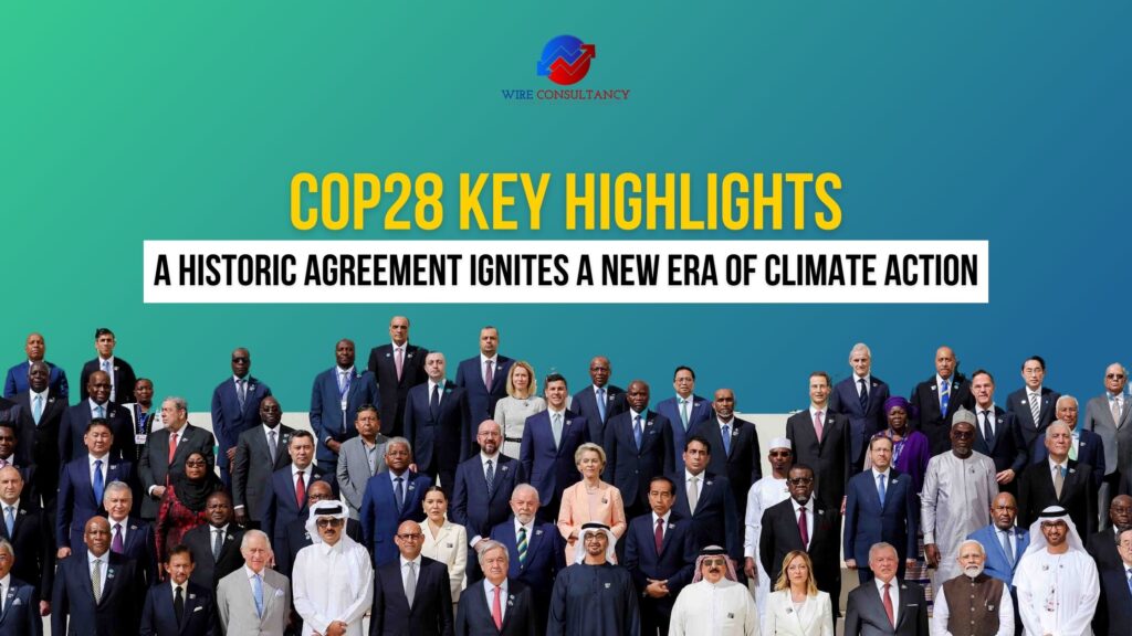 COP28 UAE Key Highlights - Wire Consultancy