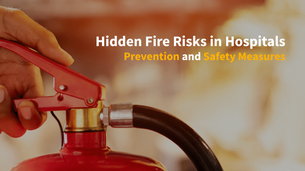 Fire Risks in Hospitals: Prevention and Safety Measures